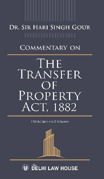 Commentary on The Transfer of Property Act, 1882 (In 2 Volumes)